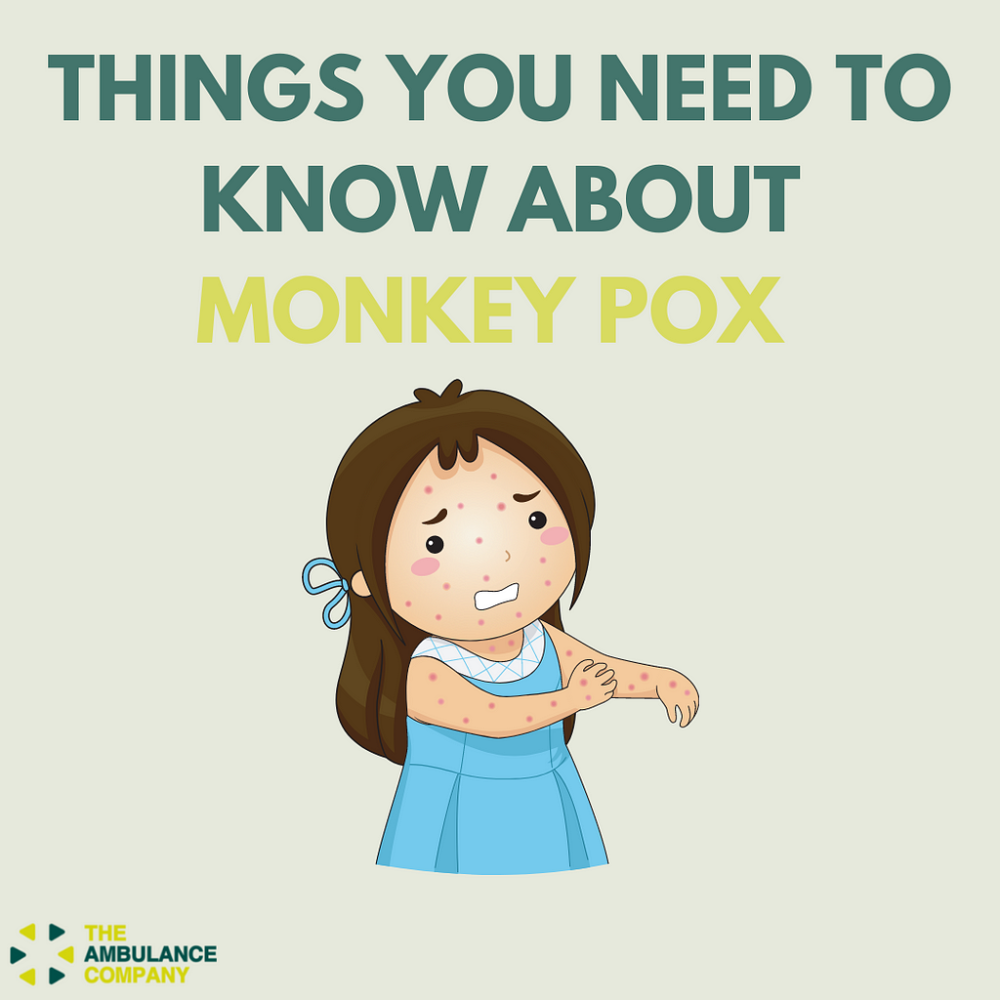 THINGS YOU NEED TO KNOW ABOUT MONKEY POX - The Ambulance Company